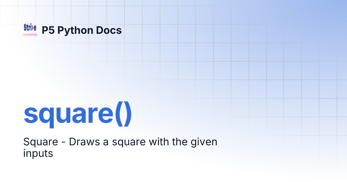 square() | P5 Python Docs