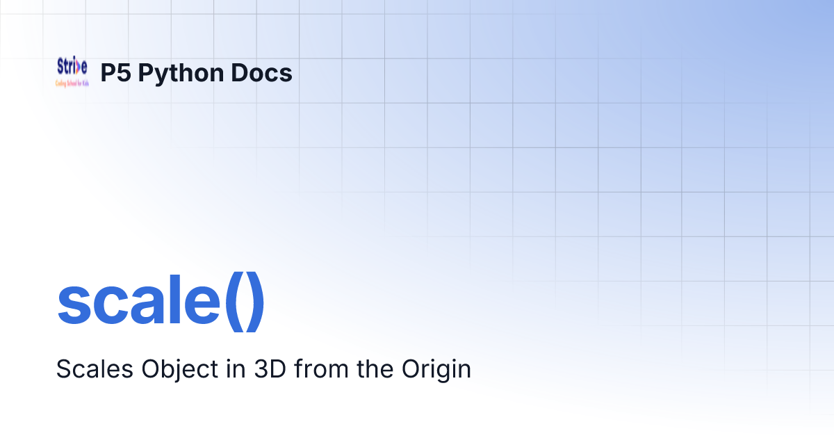 scale() | P5 Python Docs