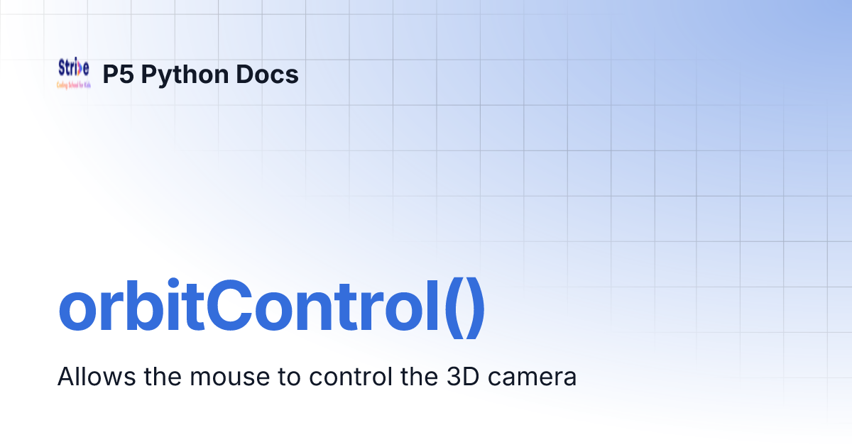 orbitControl() | P5 Python Docs